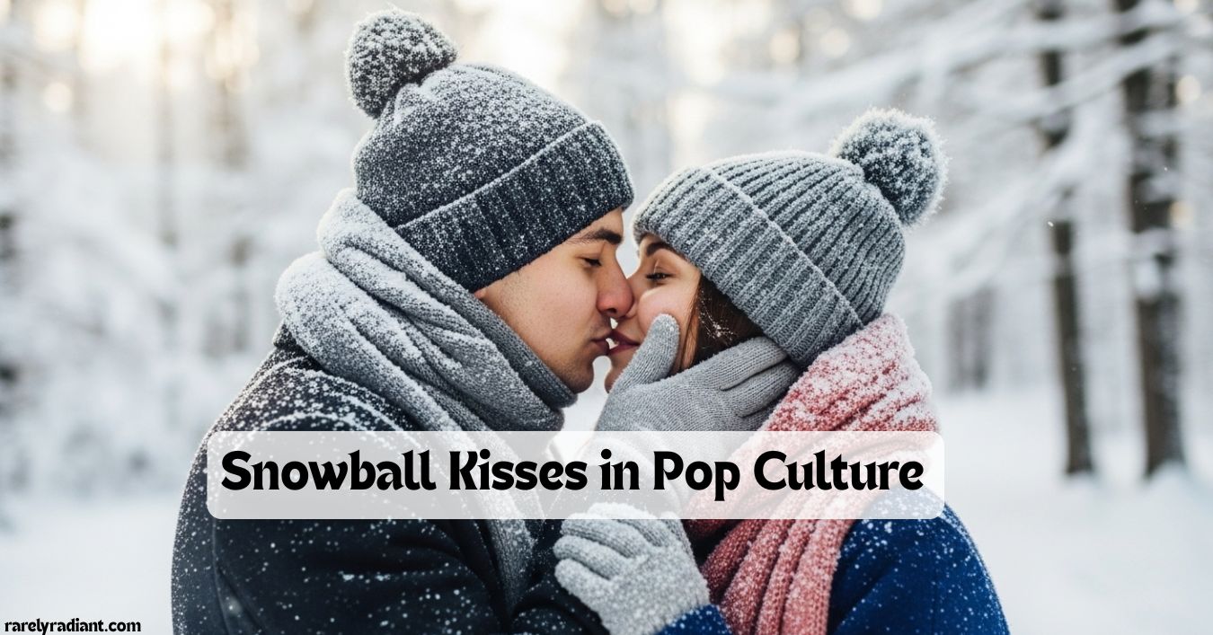 Snowball Kiss Meaning: Is It Romantic or Something Else? - Rarely Radiant