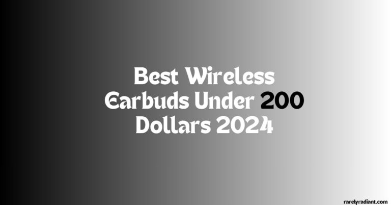 Best Wireless Earbuds Under 200 Dollars 2024: Top Picks for Sound ...